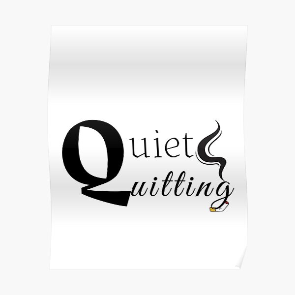 "Quiet Quitting | Work life Balance Quotes" Poster for Sale by ...