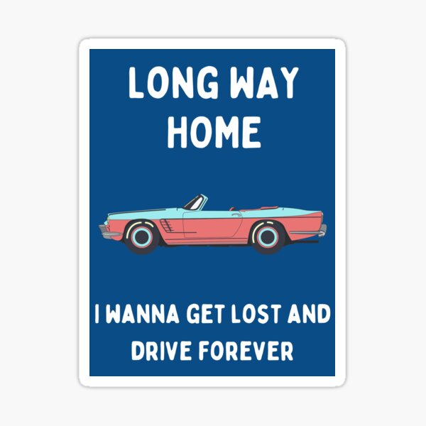 "Long Way Home" Sticker for Sale by mhj5503 | Redbubble