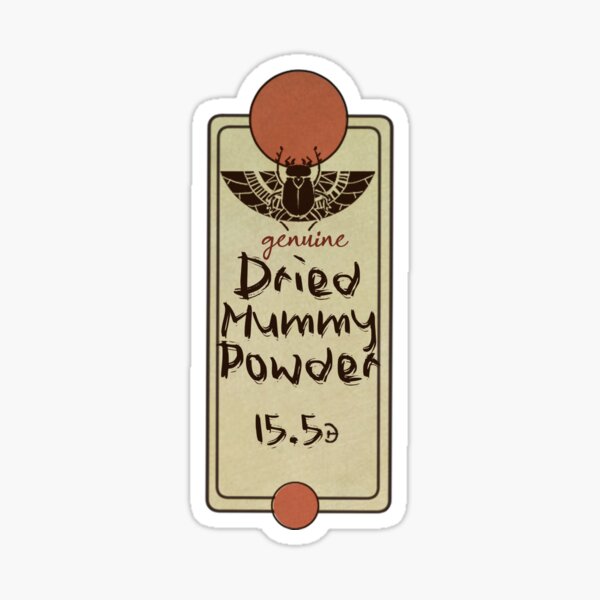 "Dried Mummy Powder " Sticker for Sale by FoolishMortal | Redbubble
