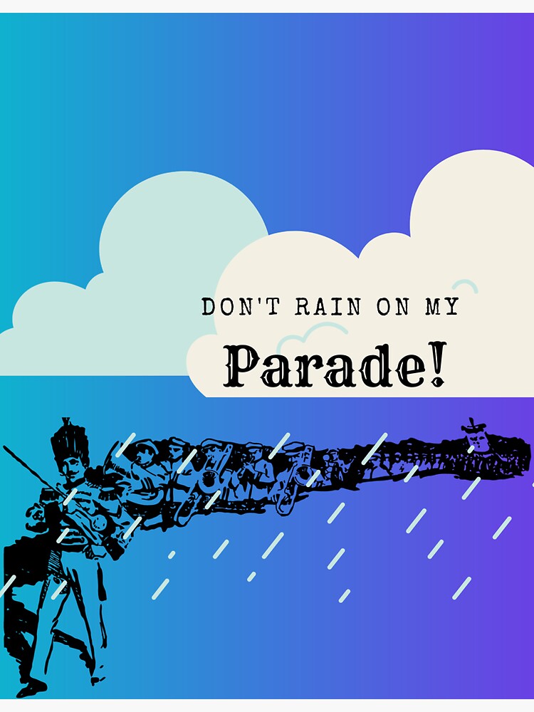 "Don't Rain On My Parade!" Sticker for Sale by MelyannikinArt | Redbubble