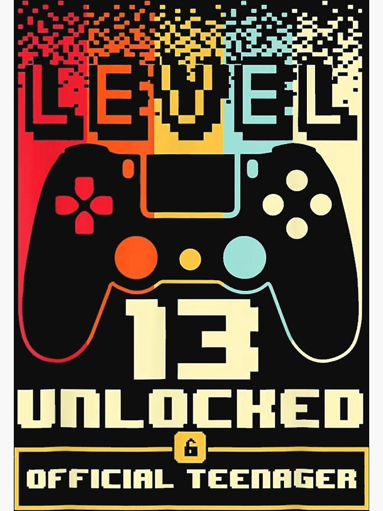 "Level 13 Unlocked Official Teenager" Poster for Sale by david19usa ...