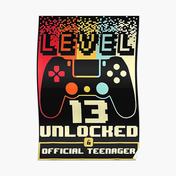 "Level 13 Unlocked Official Teenager" Poster for Sale by david19usa ...