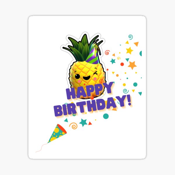 "Pineapple Happy Birthday" Sticker for Sale by BabyGTemplates | Redbubble