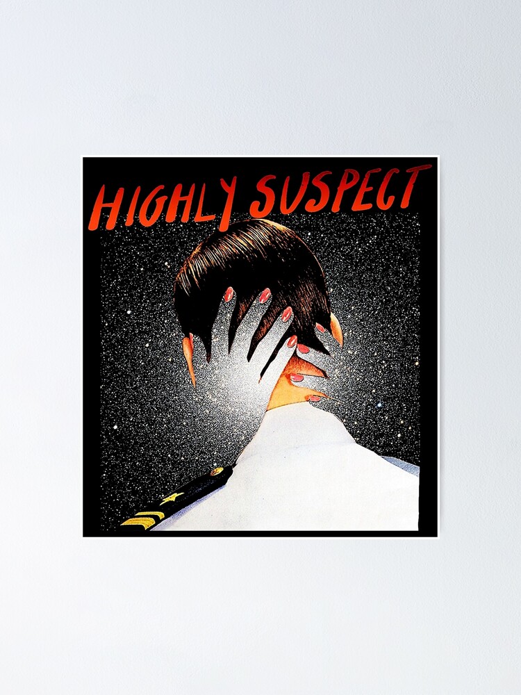 "HIGHLY SUSPECT BAND" Poster for Sale by AndrewKassu | Redbubble