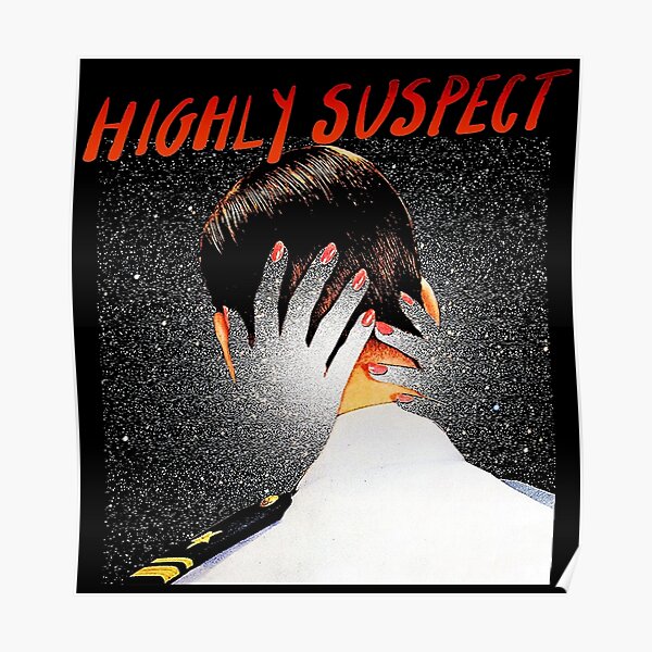 "HIGHLY SUSPECT BAND" Poster for Sale by AndrewKassu | Redbubble