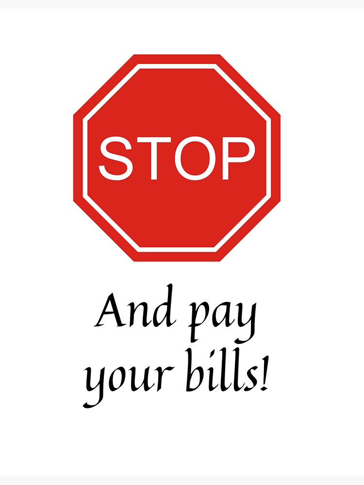 "Design 5 Pay your bills responsibility mindset stop" Sticker for Sale ...
