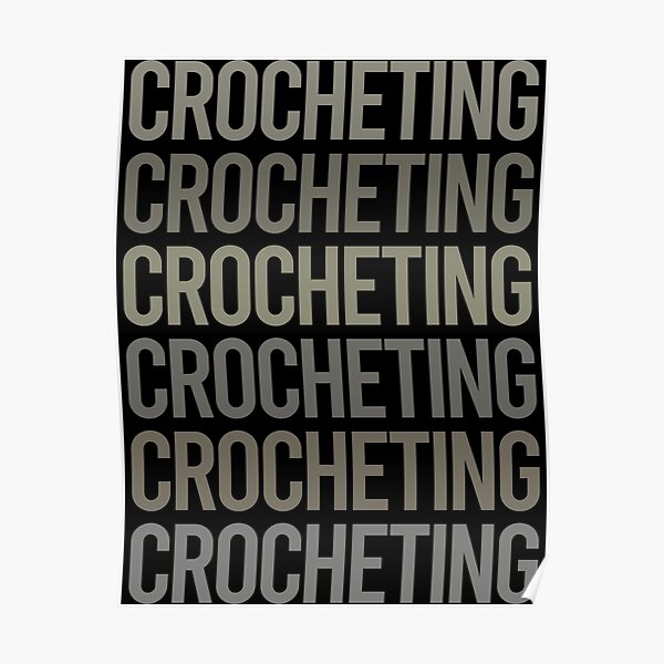 "Gray Text Art Crocheting Crochet" Poster for Sale by TartSpiderWeb ...