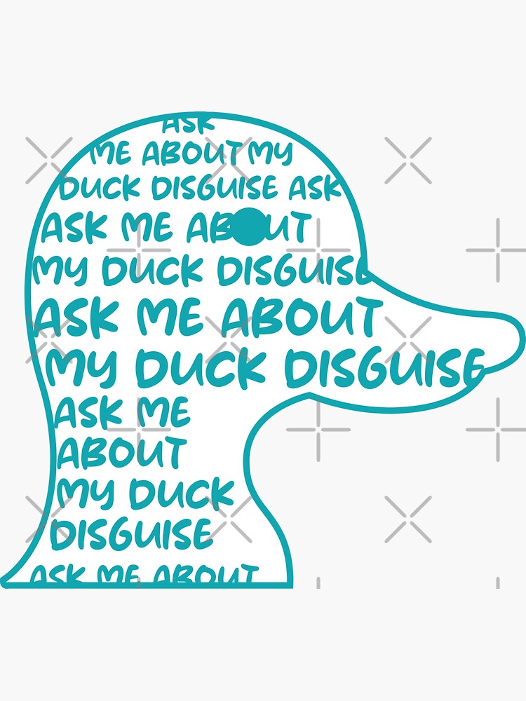 "ask me about my duck disguise funny quack costume" Sticker for Sale by ...