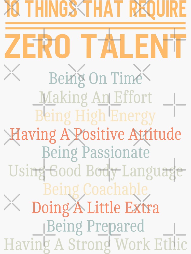 "10 Things That Require Zero Talent Motivational" Sticker for Sale by ...