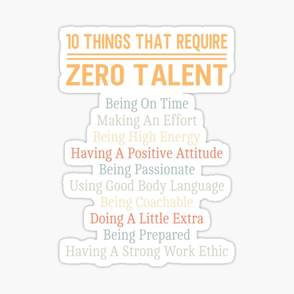 "10 Things That Require Zero Talent Motivational" Sticker for Sale by ...