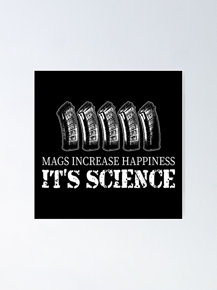 "Pro Second Amendment Mags Increase Happiness It's Science" Poster for ...