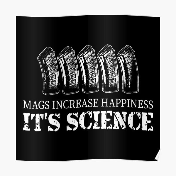 "Pro Second Amendment Mags Increase Happiness It's Science" Poster for ...