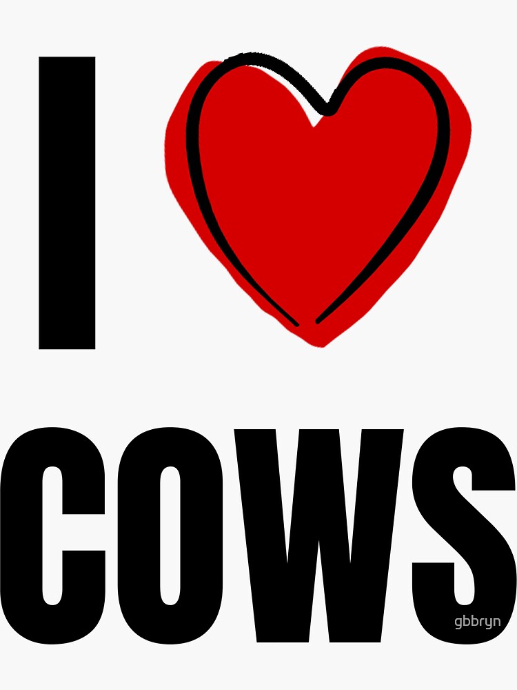 "I love Cows" Sticker for Sale by gbbryn | Redbubble