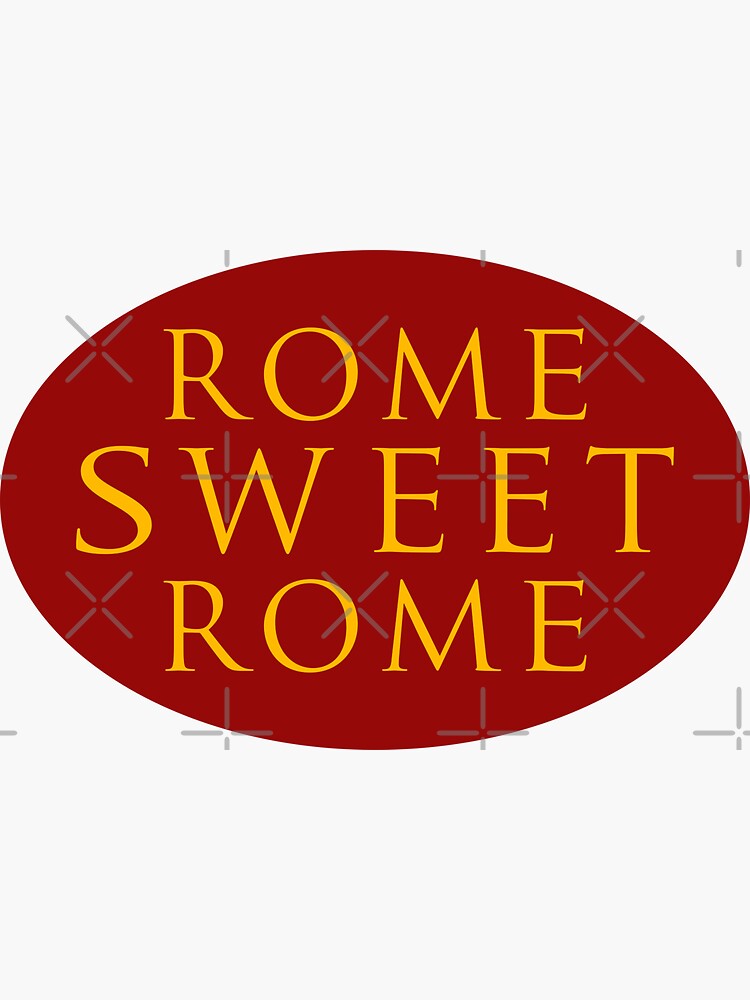 "ROME SWEET ROME" Sticker for Sale by KAI-Studio | Redbubble
