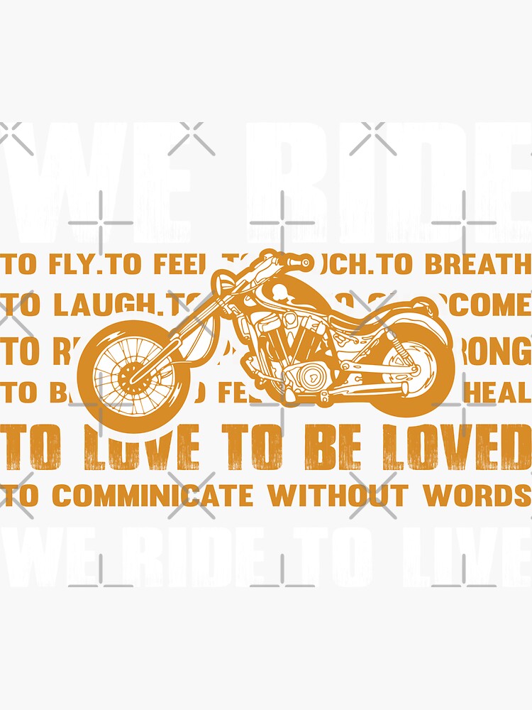 "We ride, we ride to live - Funny phrase" Sticker for Sale by Print ...
