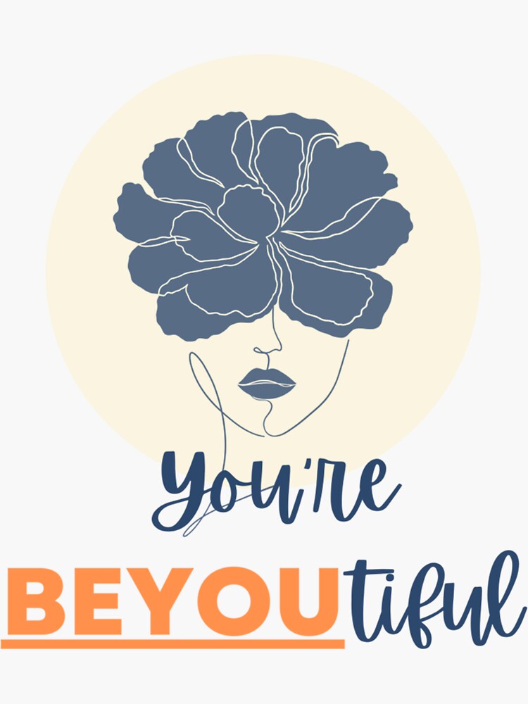 "You're BeYoutiful." Sticker for Sale by stepsandstones | Redbubble