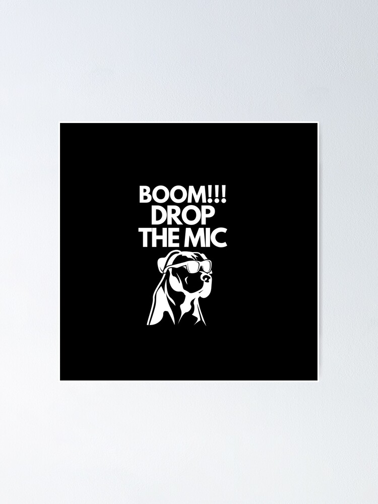 "Boom!!! Drop the mic" Poster for Sale by mksjr | Redbubble