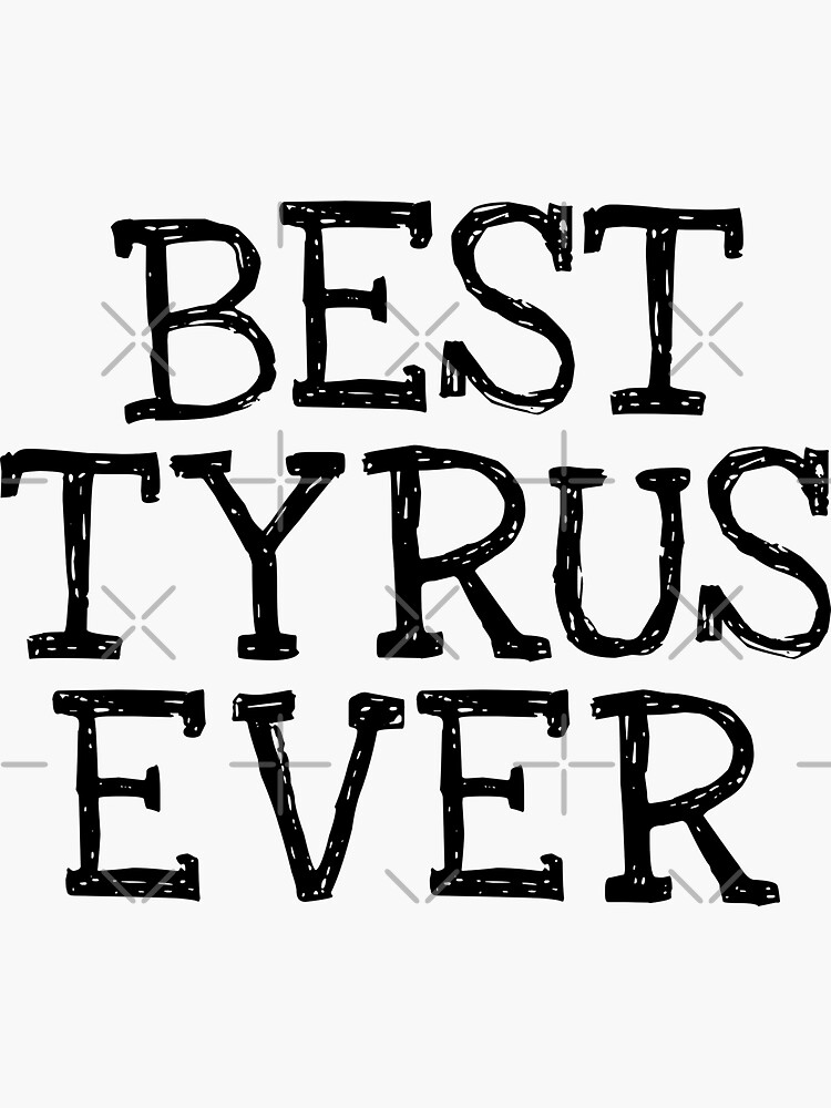 "Best Tyrus Ever Funny Personalized Name" Sticker for Sale by ...