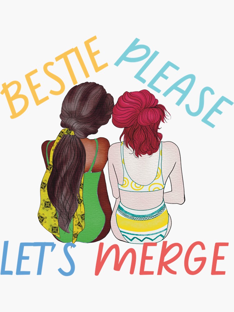 "Bestie Please Let Me Merge" Sticker for Sale by miemiehusen | Redbubble