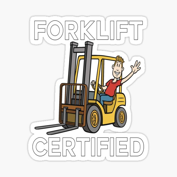 "Certified forklift operator " Sticker for Sale by Storeghost1 | Redbubble