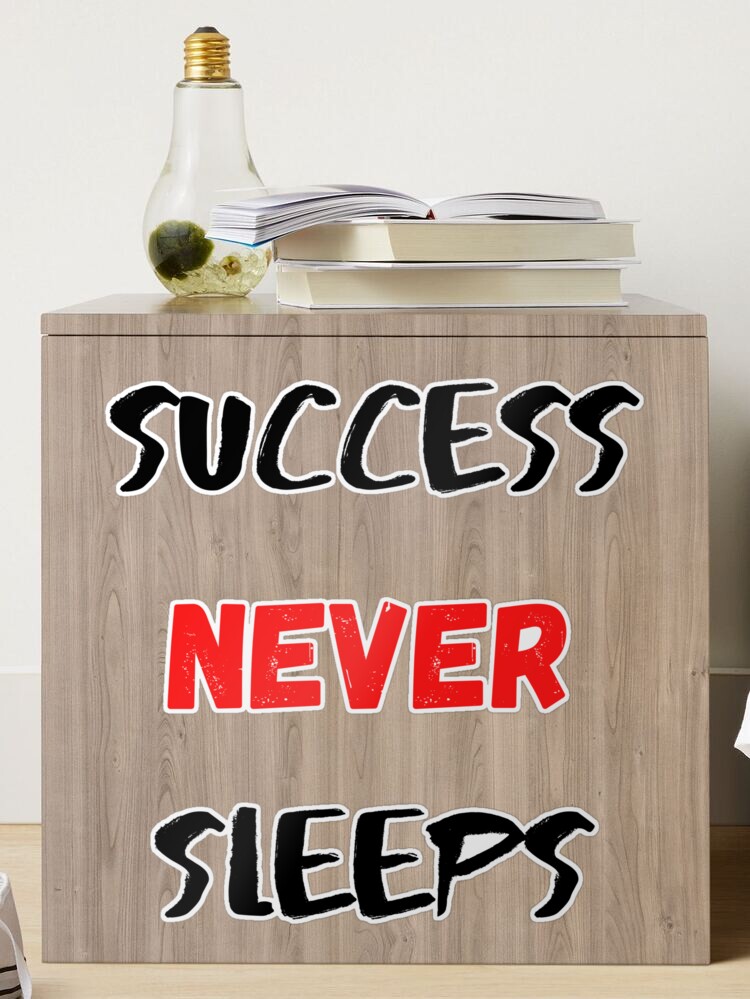 Success Never Sleeps Quotes