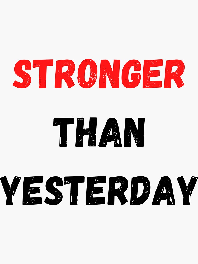"Motivational Quote | Stronger Than Yesterday" Sticker for Sale by ...