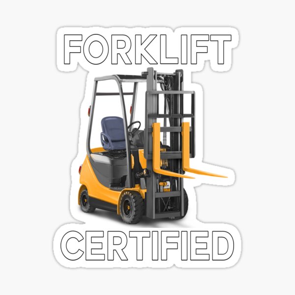 "Certified forklift" Sticker for Sale by Storeghost1 | Redbubble