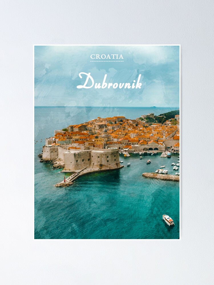 "Dubrovnik Croatia" Poster for Sale by PostersStickers | Redbubble