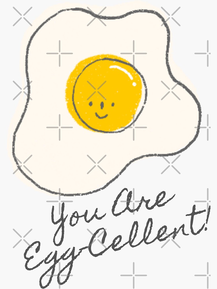 "You are egg-cellent! Excellent" Sticker for Sale by fluffyfluky ...