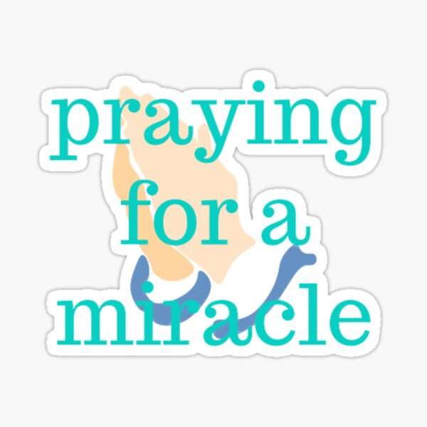 "Praying for a miracle " Sticker for Sale by Nouveauer | Redbubble