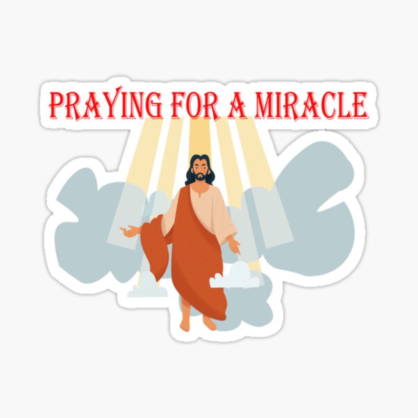"Praying For A Miracle " Sticker for Sale by Nouveauer | Redbubble