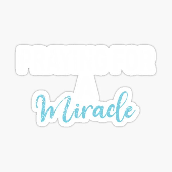 "Praying for a miracle " Sticker for Sale by Nouveauer | Redbubble