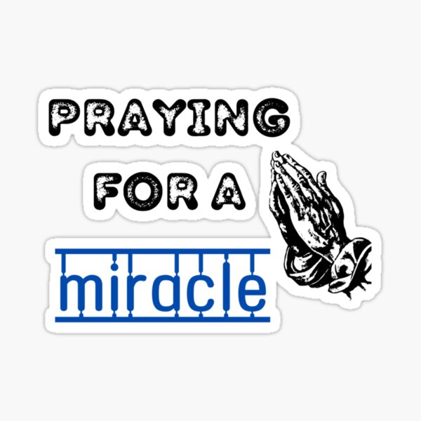 "praying for a miracle " Sticker for Sale by Nouveauer | Redbubble