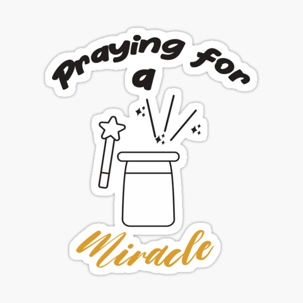 "Praying For A Miracle " Sticker for Sale by Nouveauer | Redbubble