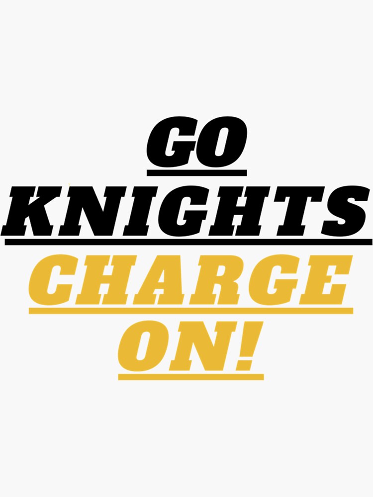 "Go Knights charge on " Sticker for Sale by thelazydemon | Redbubble