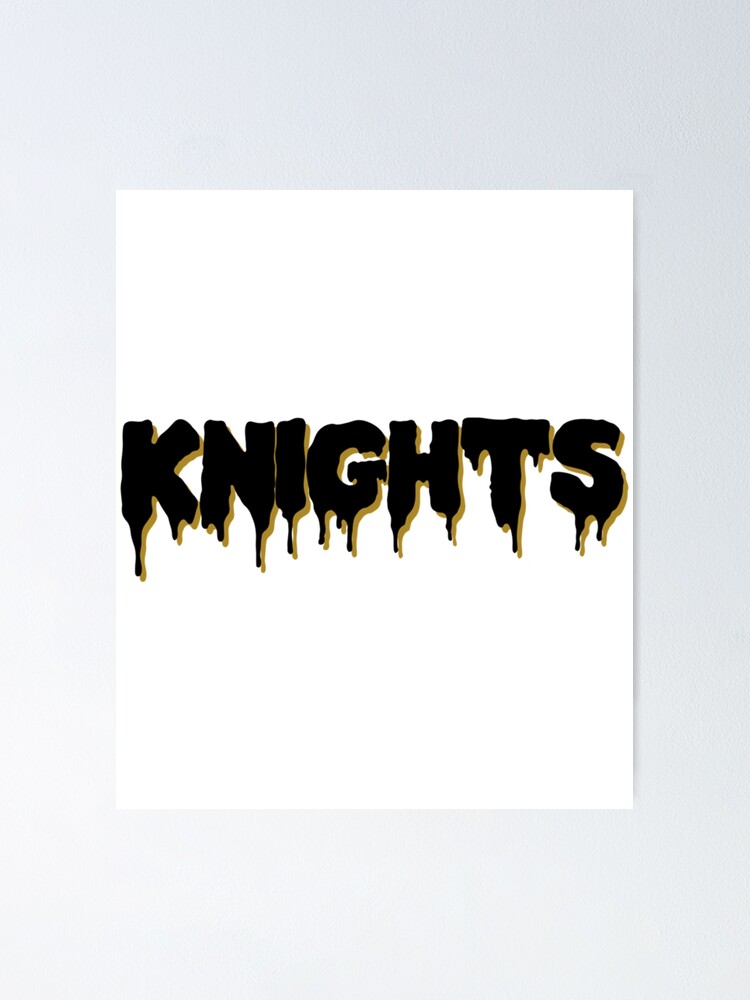 "KNIGHTS DRIP " Poster for Sale by thelazydemon | Redbubble