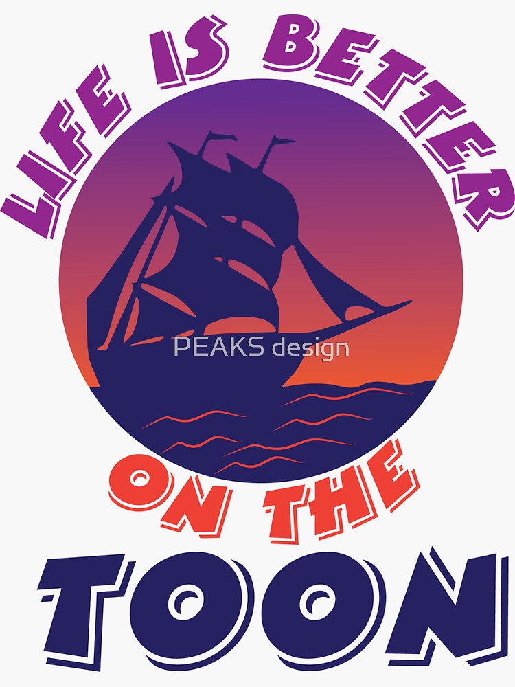 "Life Is Better On The Toon" Sticker for Sale by Wirabuanap | Redbubble