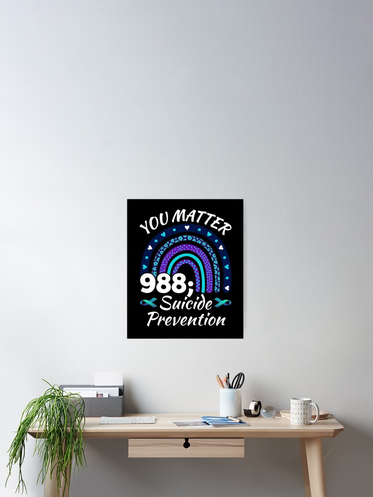 "Rainbow You Matter 988 Suicide Prevention Awareness Ribbon" Poster for ...