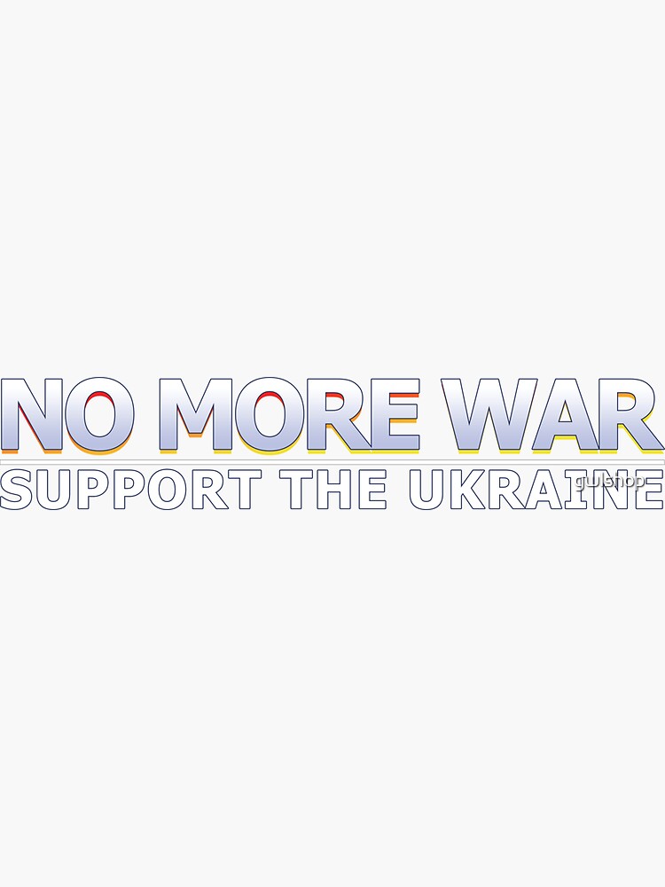 "No More War (Dark) - Support the Ukraine Graphics" Sticker for Sale by ...