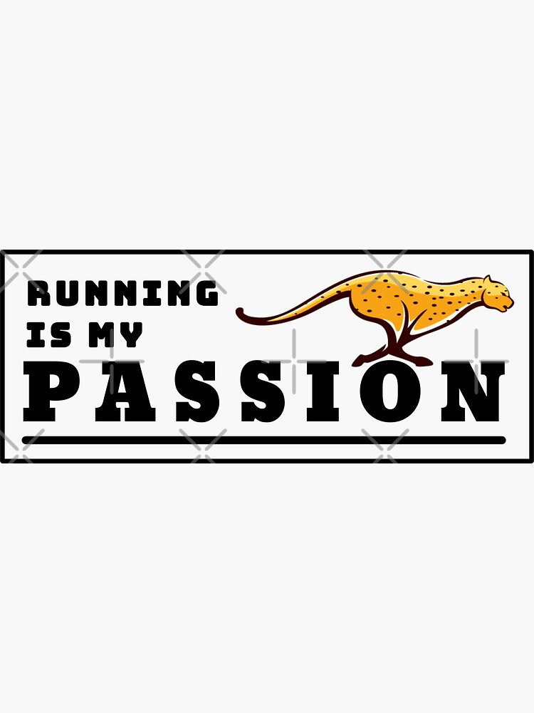 Running Is My Passion Sticker For Sale By Sandeepgombra Redbubble