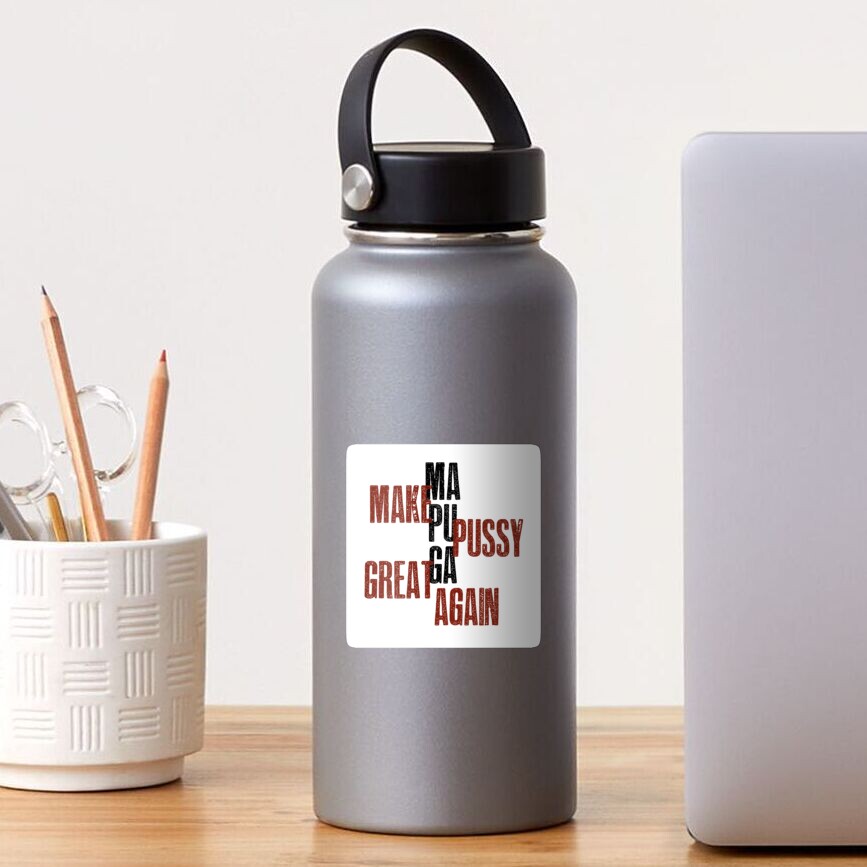 Make Pussy Great Again Sticker For Sale By Hotwifequotes Redbubble
