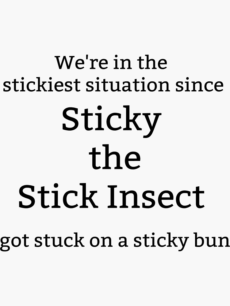 "Blackadder Sticky the Stick Insect Quote" Sticker for Sale by Art-of ...