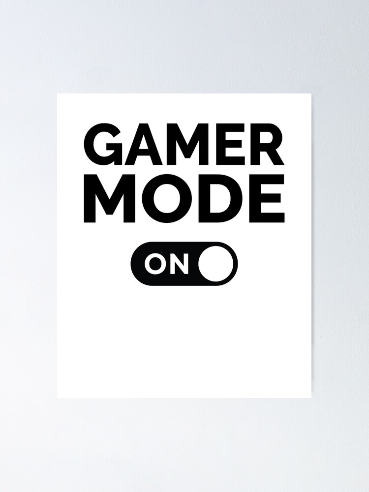 "Gamer Mode On" Poster for Sale by freshLayer | Redbubble