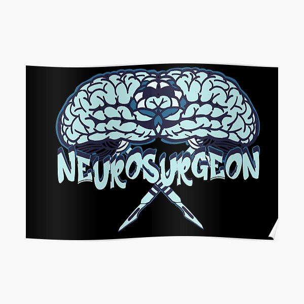 "neurosurgeon" Poster for Sale by captains-pride | Redbubble