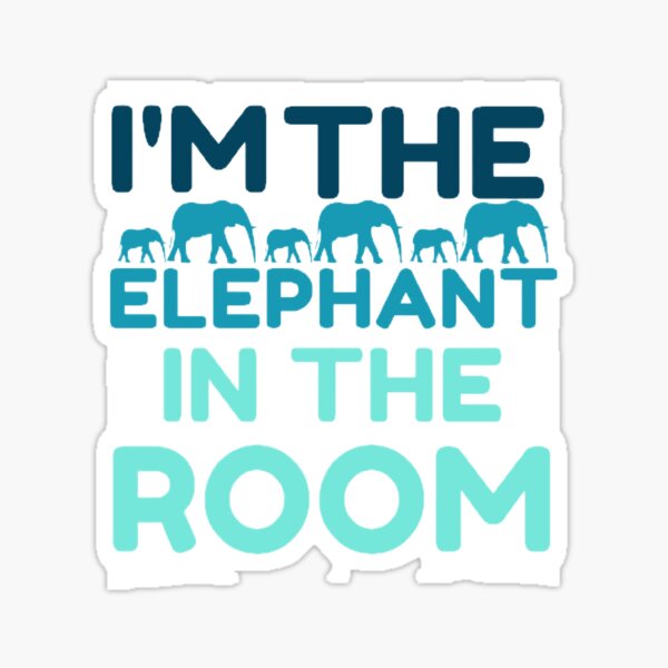 "Blue Text Im The Elephant In The Room" Sticker for Sale by jj2018 ...
