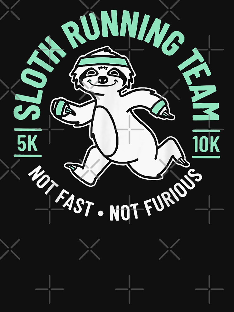 "Sloth Running Team Not Fast Not Furious" T-shirt for Sale by favor ...