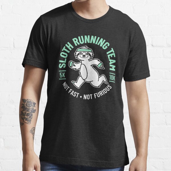"Sloth Running Team Not Fast Not Furious" T-shirt for Sale by favor ...
