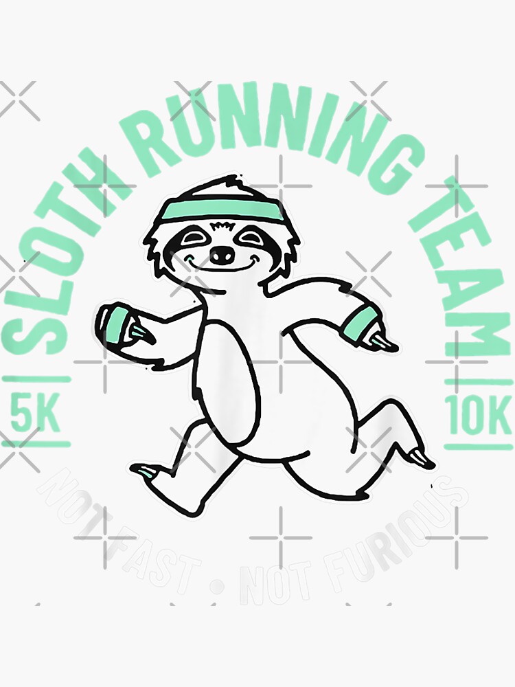 "Sloth Running Team Not Fast Not Furious" Sticker for Sale by favor ...