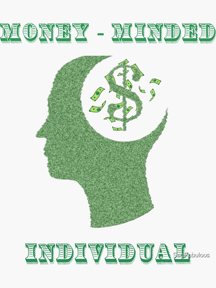 "MONEY MINDED INDIVIDUAL DESIGN BY SAGFABULOUS" Sticker for Sale by ...
