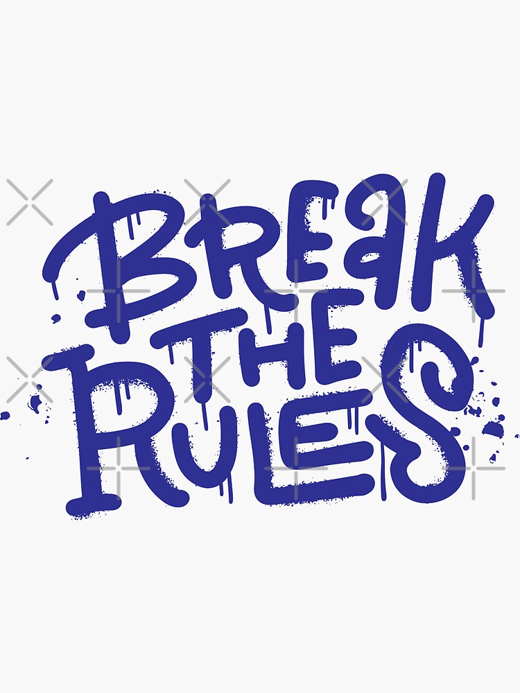 "Break the Rules | Rule Breaker | Motivation | Part 4" Sticker for Sale ...
